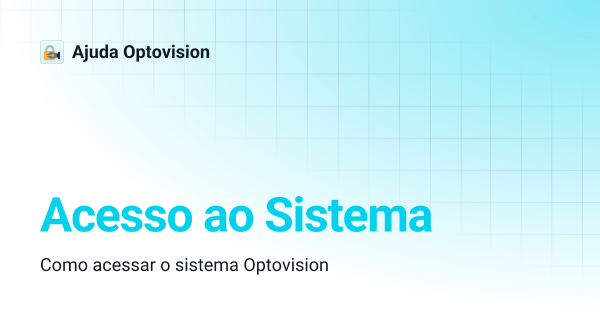 Acesso ao Sistema | Ajuda Optovision